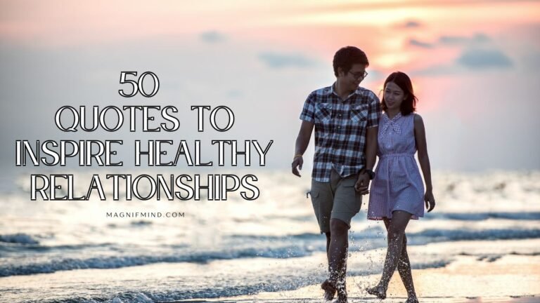50 Quotes to Inspire Healthy Relationships That Will Warm Your Heart